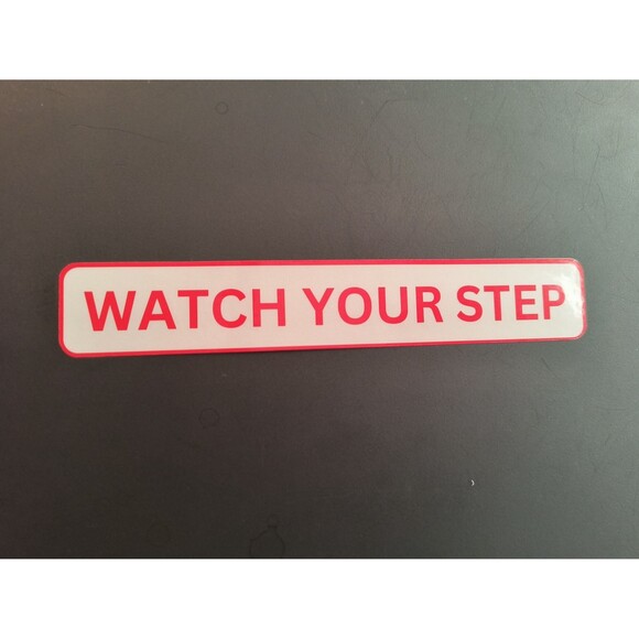 Art | Watch Your Step Warning Caution Sign Sticker Waterproof Decal ...